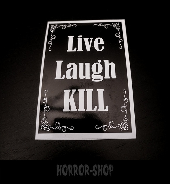 Live Laugh KILL sticker - Horror-Shop verkkokauppa