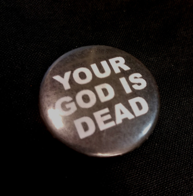 Your god is dead -button - Horror-Shop verkkokauppa