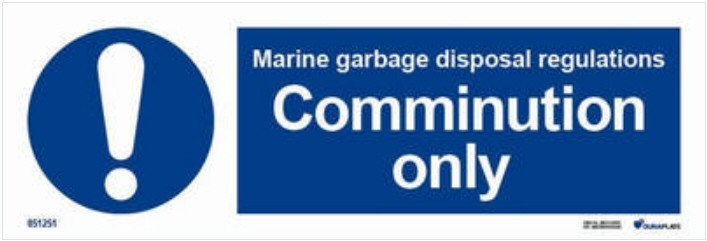 Marine garbage disposal regulations-comminution only - Mandatory signs ...