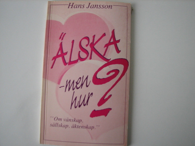 Älska, men hur, Hans Jansson - Kihniön Kukka ja Kirja Oy